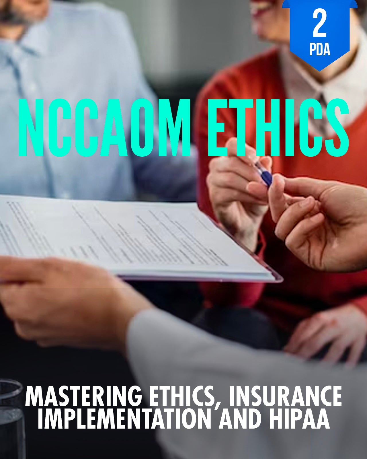 Mastering Ethics, Insurance Implementation, and HIPAA - NCCAOM Continu ...
